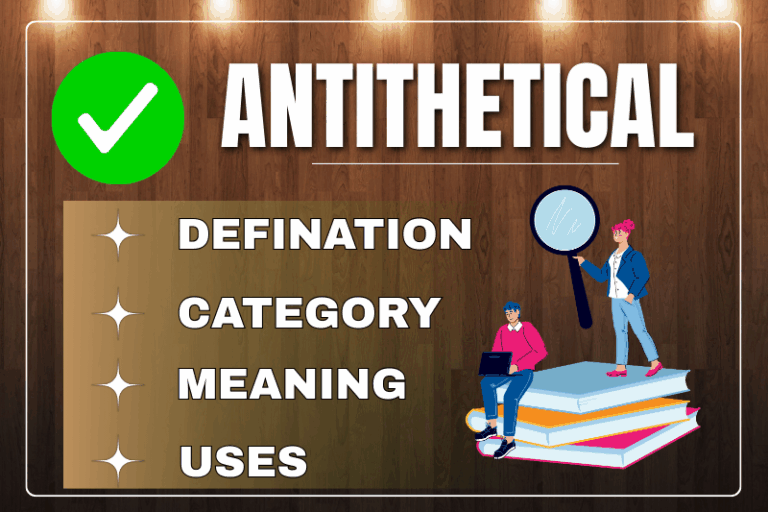 7 Amazing Insights on Antithetical Meaning: Definition & uses