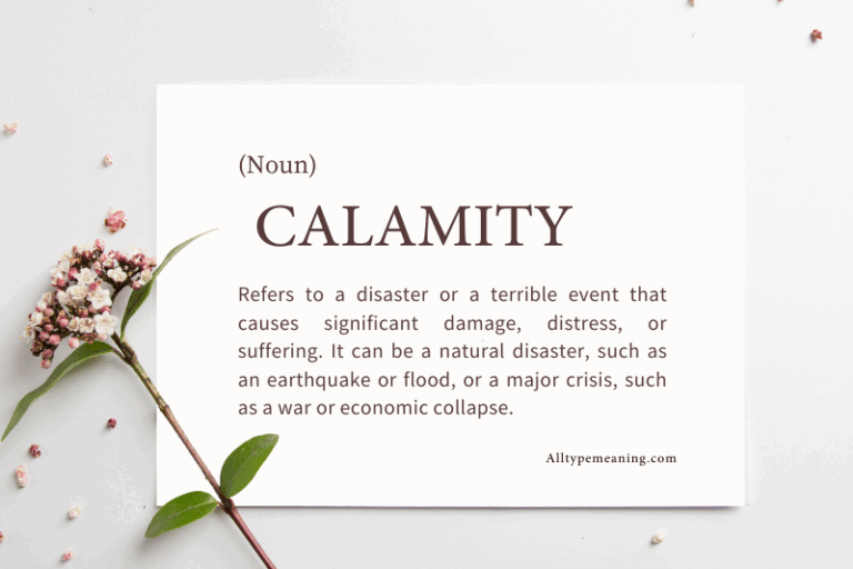 Calamity Meaning – Simple Definition and Examples Explained