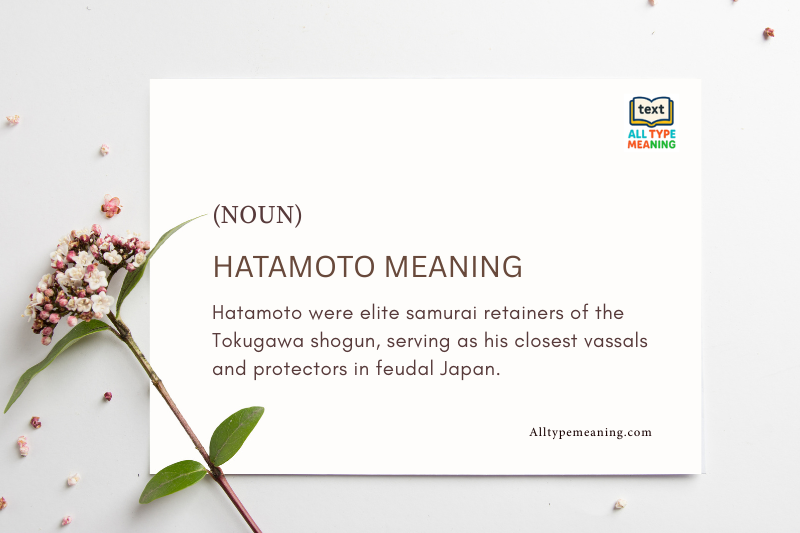 Hatamoto Meaning: 5 Essential Facts About Japanese Samurai Elite ⚔️